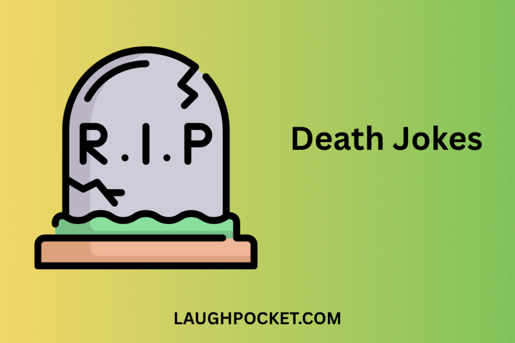 Death Jokes That Are Dark & Hilarious