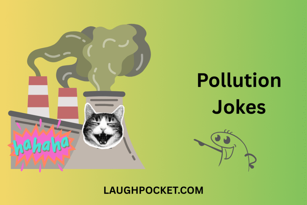 Pollution Jokes – Funny Eco Humor & Clean Laughs