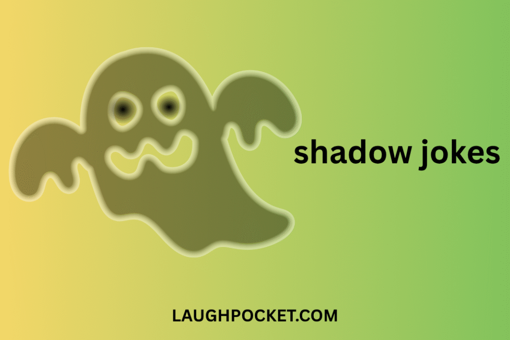 Shadow Jokes That Will Make You Laugh Out Loud